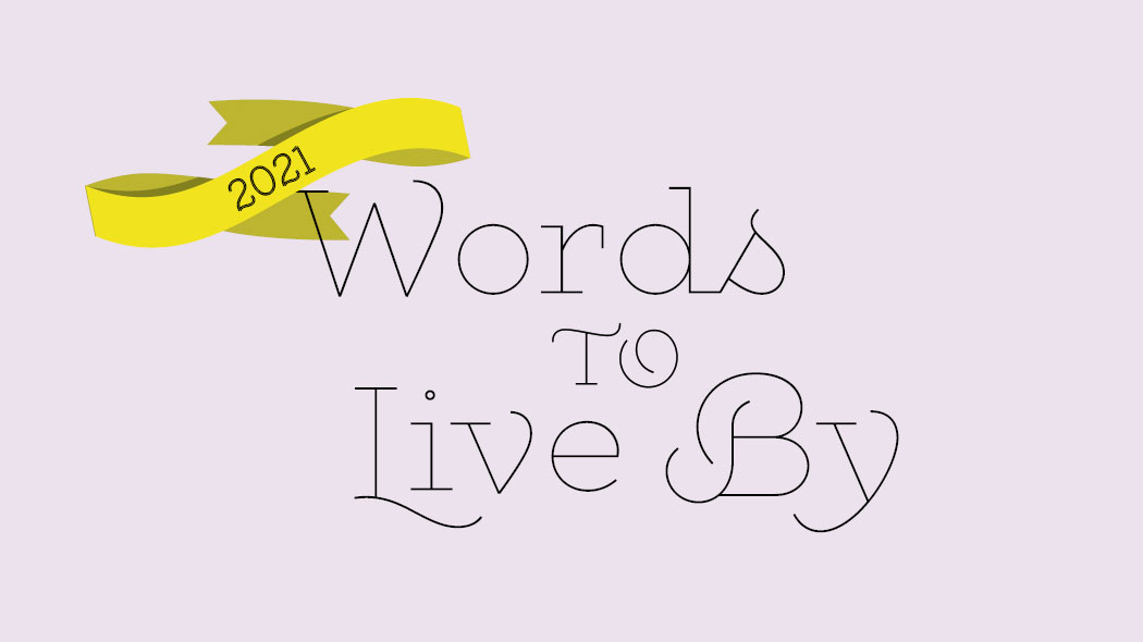 2021 Words to Live By - Main & Broad